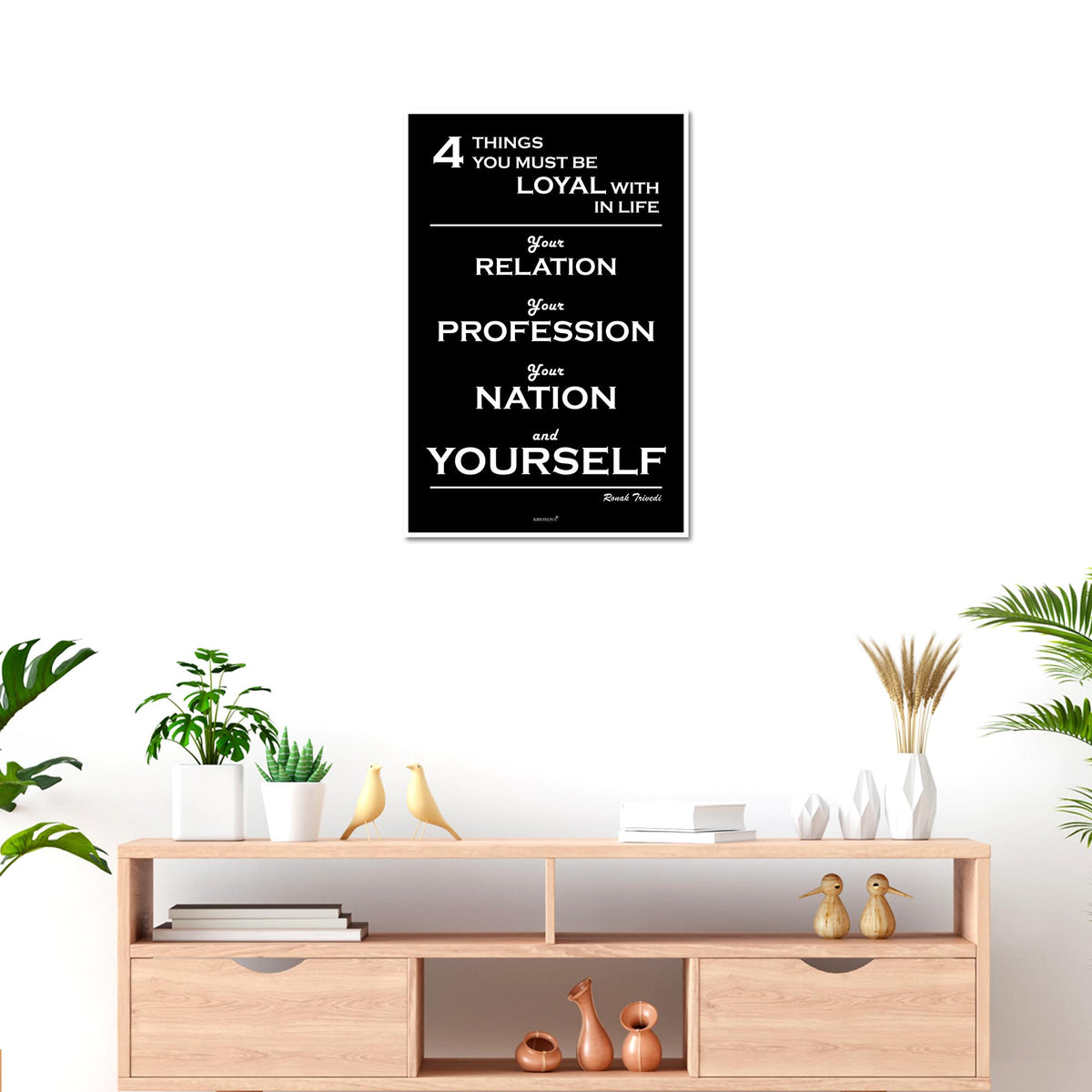 Be Loyal With - Rolled Poster | Kritinova – KRITINOVA INDIA